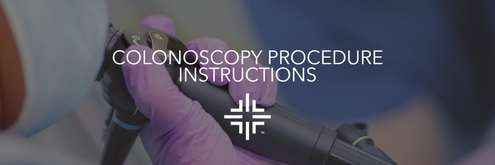 Colonoscopy Procedure Instructions – Covenant Physician Partners – Hawaii